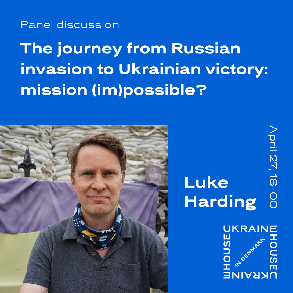 Invasion: Book presentation and discussion with Luke Harding at Ukraine ...
