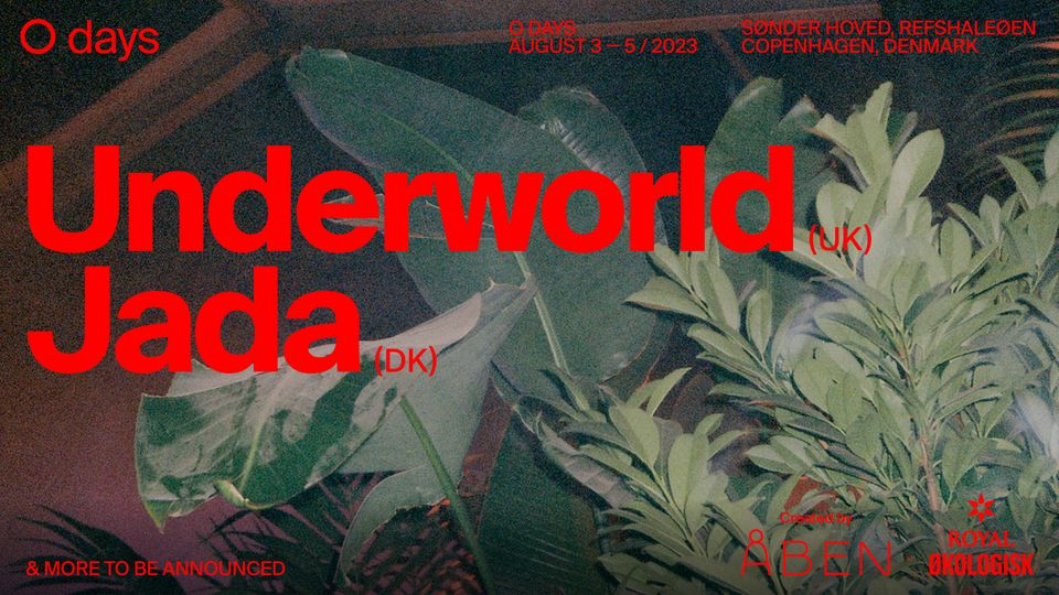 Oplev legendariske Underworld og den danske superstjerne Jada på O Days ...