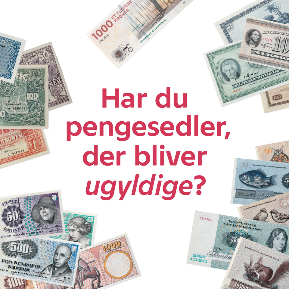 Ny kampagne: Har du pengesedler, der bliver ugyldige? | Danmarks Nationalbank
