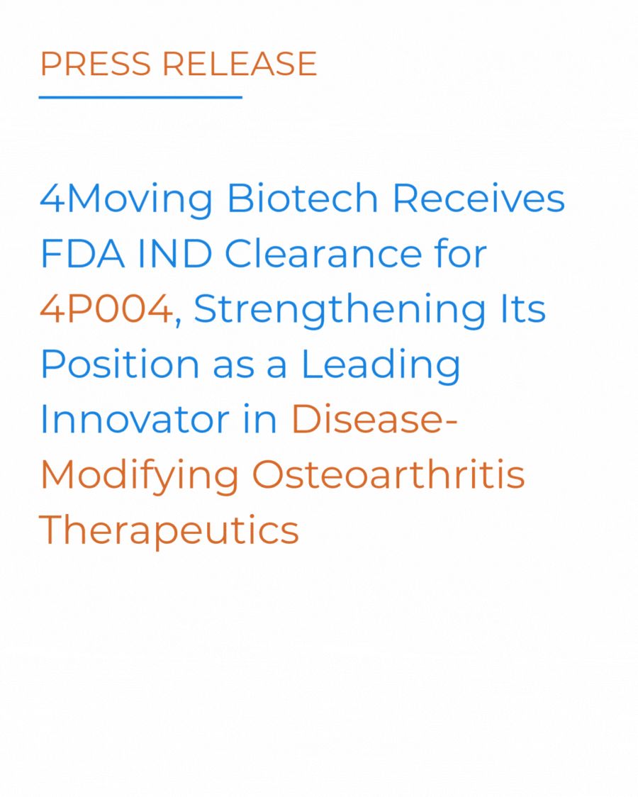4Moving Biotech Receives FDA IND Clearance for 4P004, Strengthening Its ...
