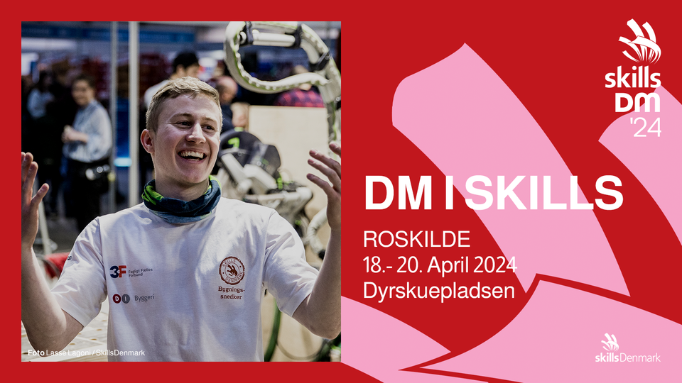 Presseinvitation: DM i Skills 2024 den 17., 18., 19. og 20. april i Roskilde | SkillsDenmark